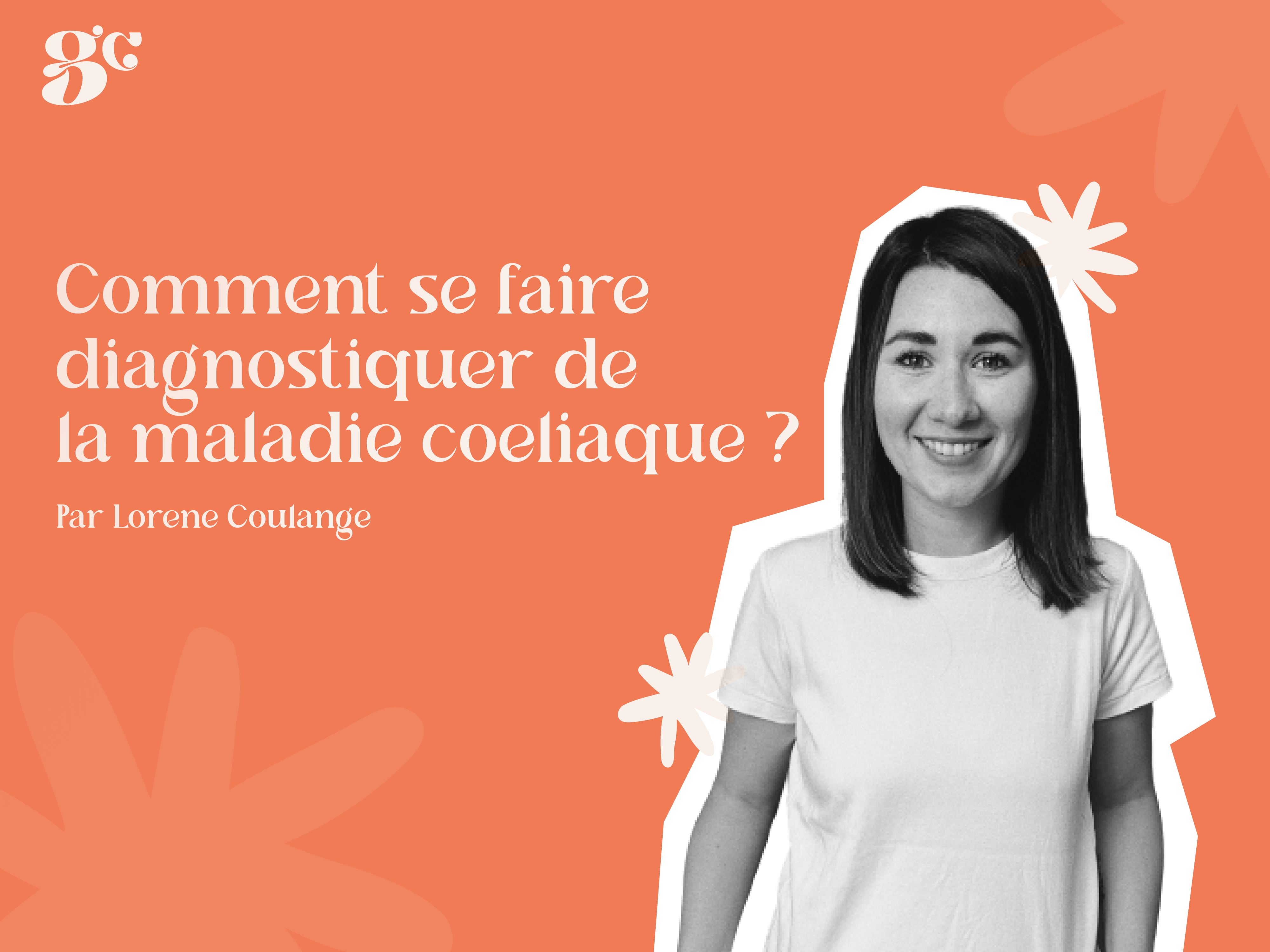 Comment se faire diagnostiquer de la maladie coeliaque